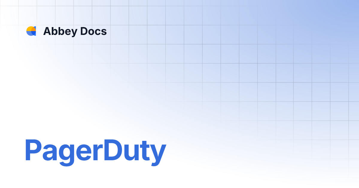 PagerDuty | Abbey Docs